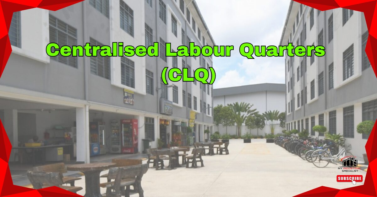 Guidelines for developing and managing Centralised Labour Quarters (CLQ)